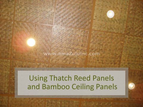 Using Thatch Reed Panels and Bamboo Ceiling Panels