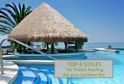 Top 4 Tiki Thatch Roofing for your Outdoor Bar and Shade Structures